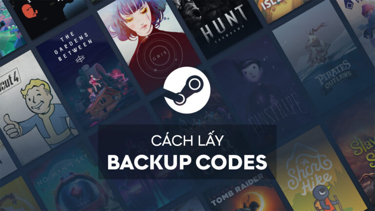 Hướng Dẫn Lấy Backup Code Steam Mới Nhất 2026