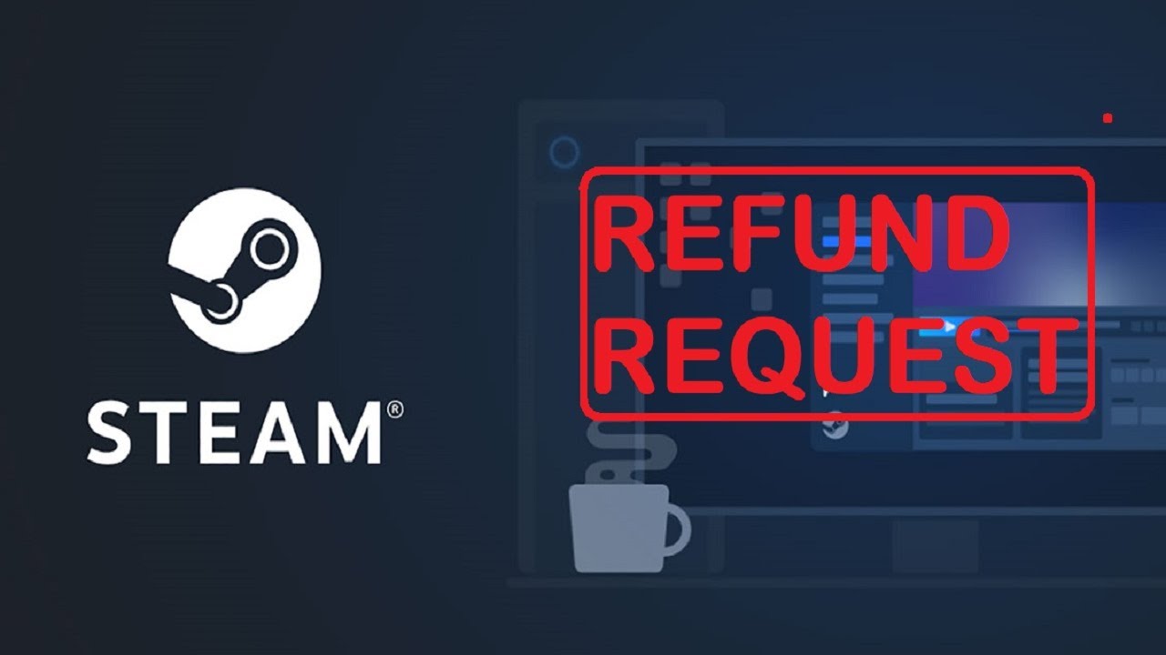 Hướng Dẫn Cách Refund Game Trên Steam Chi Tiết 2026